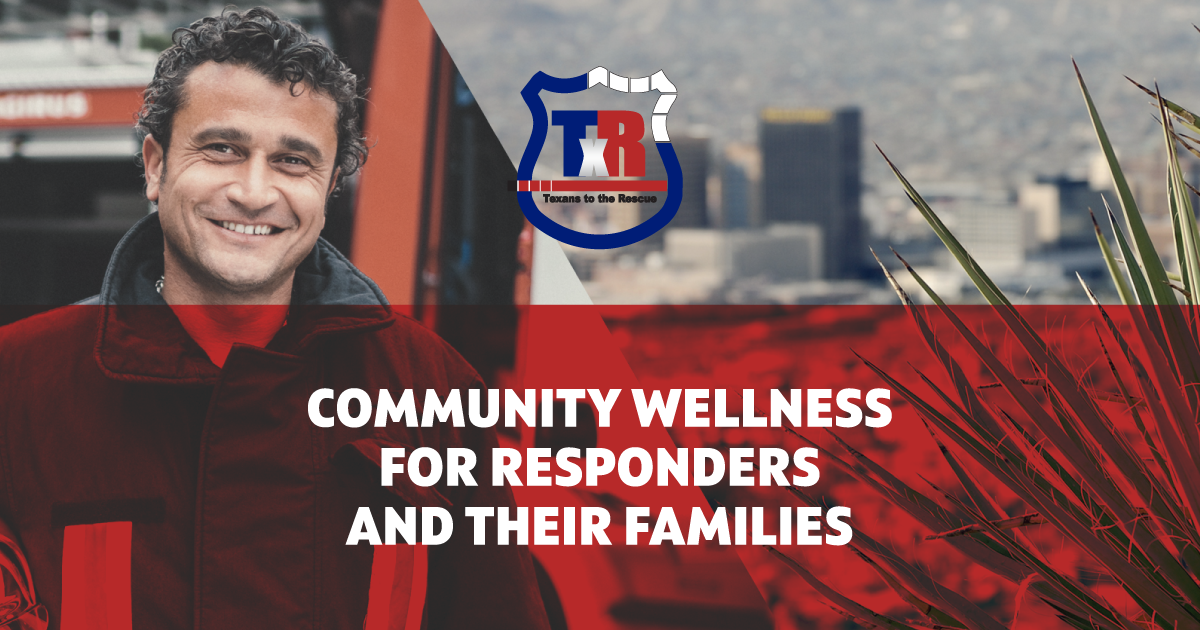 Texans To The Rescue | Community Wellness for Responders and their Families